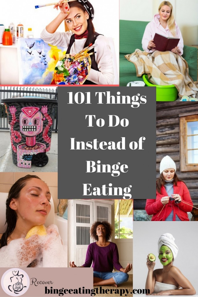 101 things to do instead of binge eating - Binge Eating Therapy