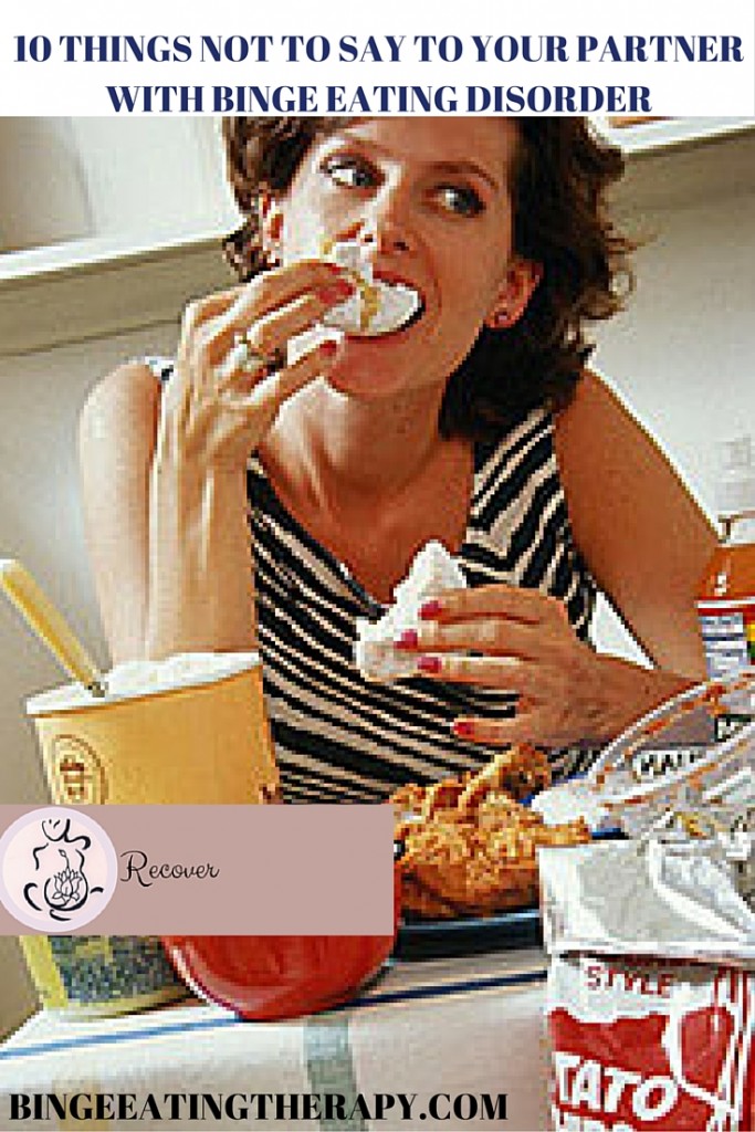10 Things Not to Say to Your Partner with Binge Eating Disorder - Binge ...