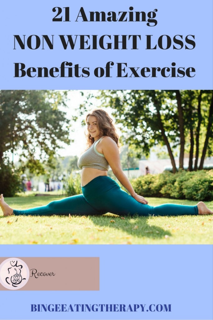 21 NON Weight Loss Benefits of Exercise - Binge Eating Therapy